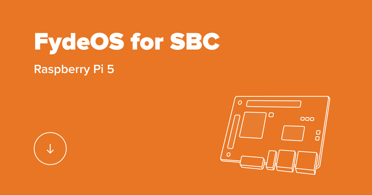 FydeOS for SBC - Raspberry Pi 5 - FydeOS